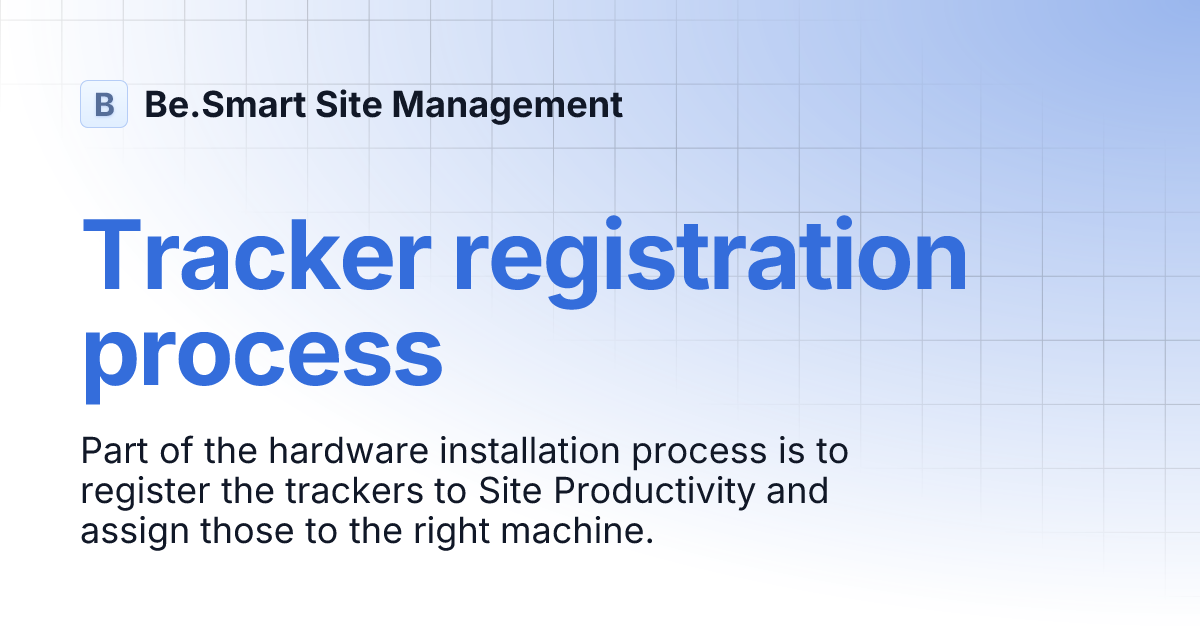 Tracker registration process | Be.Smart Site Management