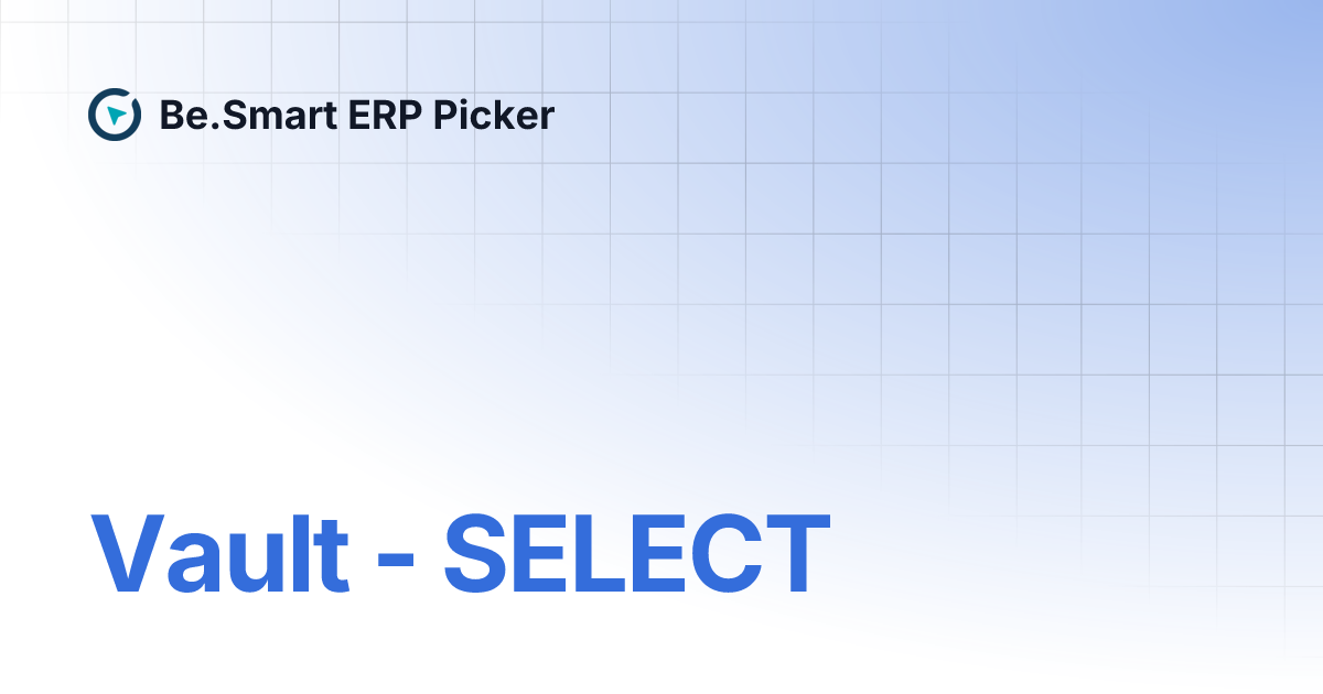 Vault - SELECT | Be.Smart ERP Picker