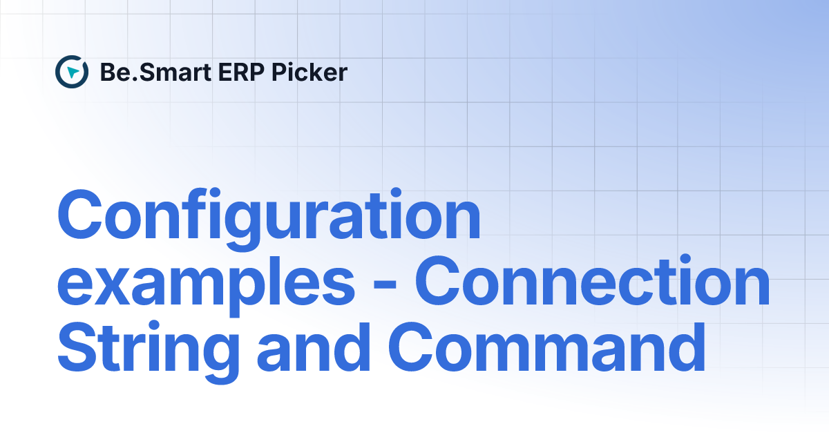 Configuration examples - Connection String and Command | Be.Smart ERP ...