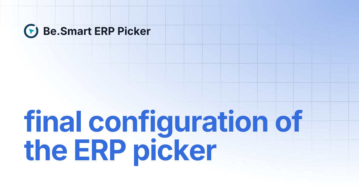 final configuration of the ERP picker | Be.Smart ERP Picker