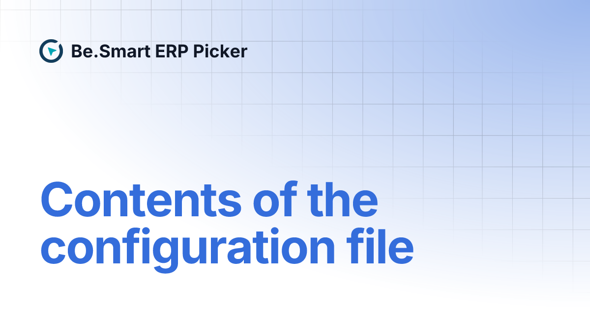 Contents of the configuration file | Be.Smart ERP Picker