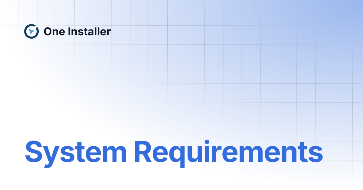 System Requirements | One Installer