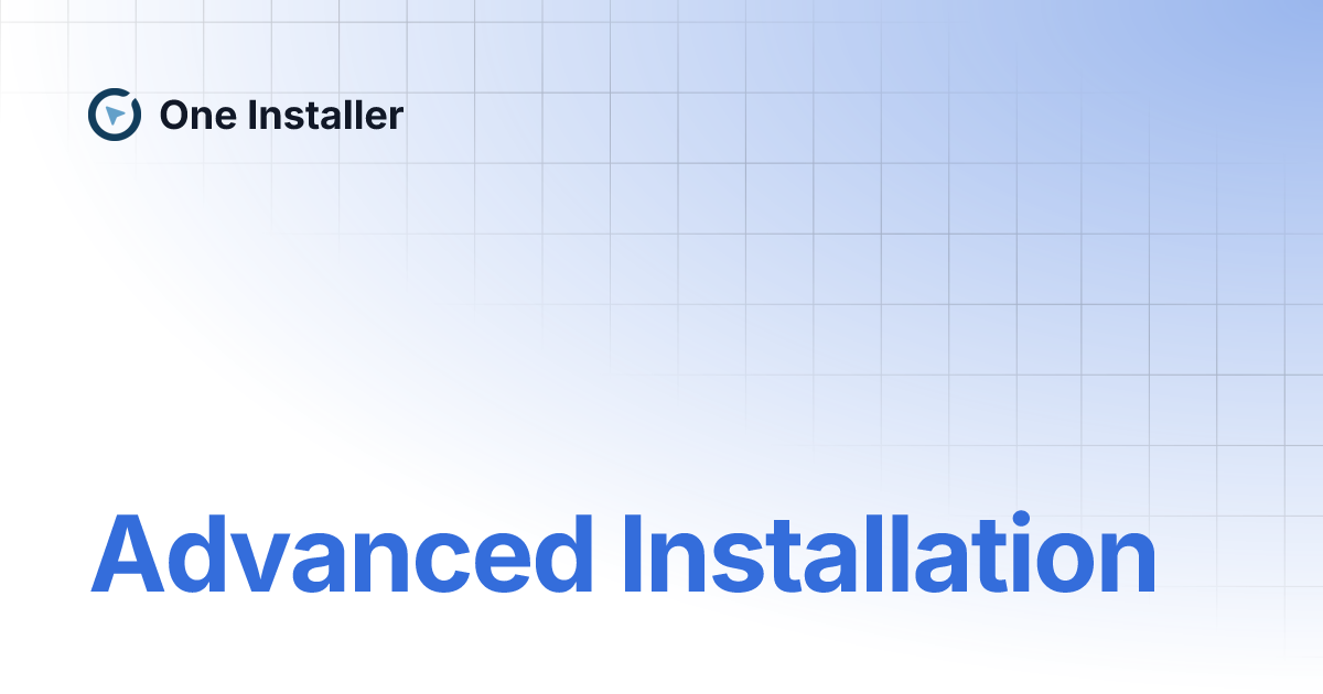 Advanced Installation | One Installer