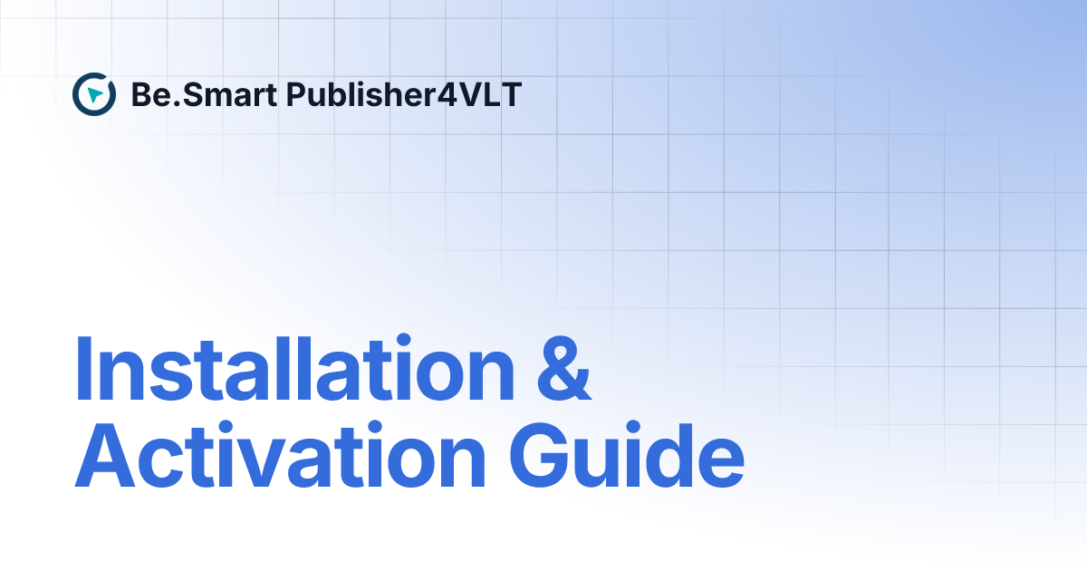 Installation & Activation Guide | Be.Smart Publisher4VLT