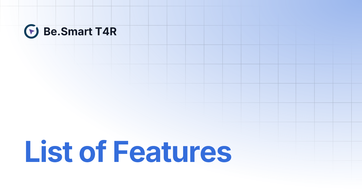 List of Features | Be.Smart T4R