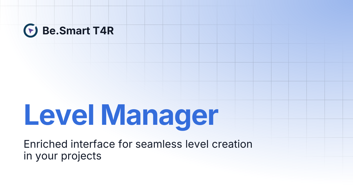 Level Manager | Be.Smart T4R